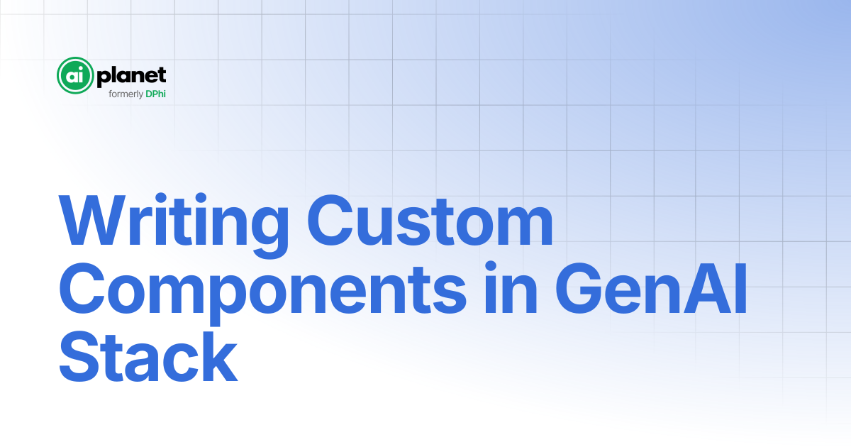 Writing Custom Components in GenAI Stack | GenAI Stack